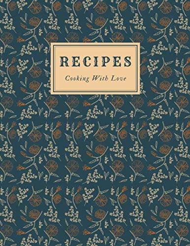 Recipes: Favorite Recipe Book, Recipe Journal Notebook, Blank Cook Book ...