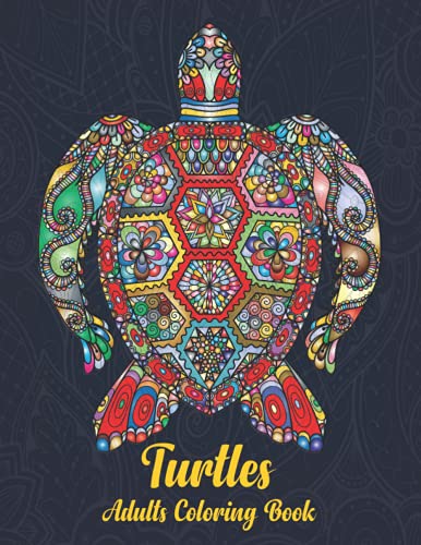 Turtle Coloring Book For Adults: A Adults Coloring Book For Turtle ...