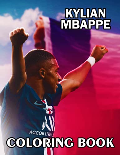 Kylian Mbappe Coloring Book: An Amazing Coloring Book With Lots Of ...