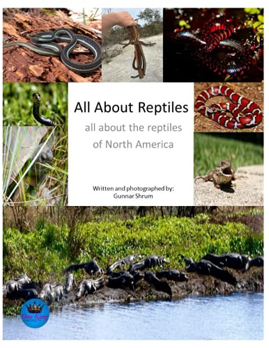 All About Reptiles: All about reptiles in North America by Gunnar Shrum ...
