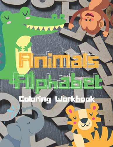 Animal Alphabet Coloring Workbook: A Fun Collection of Animal Alphabet ...