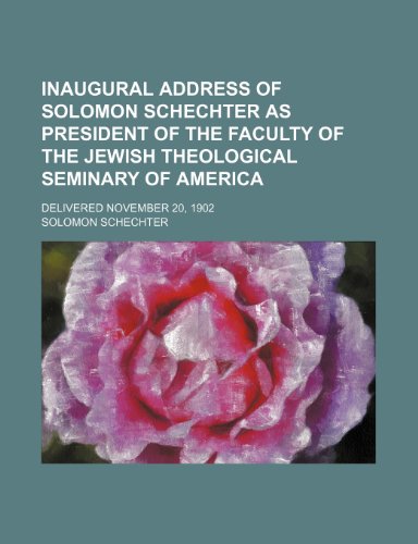 Inaugural Address of Solomon Schechter as President of the Faculty of ...