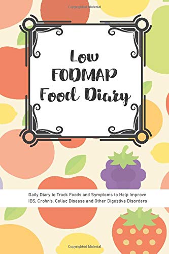 Low FODMAP Food Journal: Daily Diary to Track Foods and Symptoms to ...