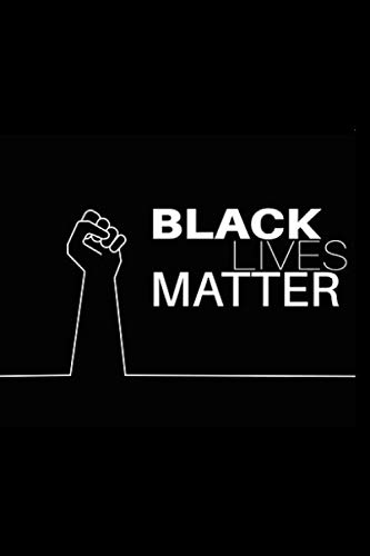 Black Lives Matter: Journal ligné en blanc, Non Au Racisme. Un petit ...