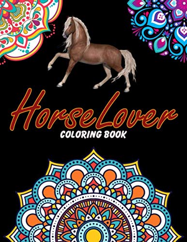 Horse Lover Coloring Book: For Adults Relaxation, Stress Relief ...