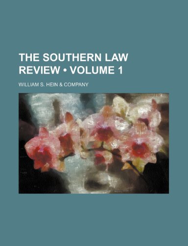 The Southern Law Review (Volume 1 ) by William S. Hein Company | Goodreads