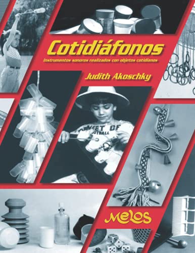 Cotidiáfonos: Instrumentos sonoros realizados con objetos cotidianos by ...
