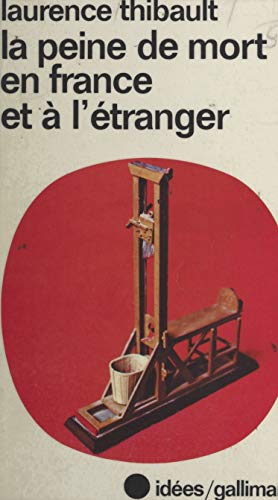 La peine de mort en France et à l'étranger by Laurence Thibault | Goodreads