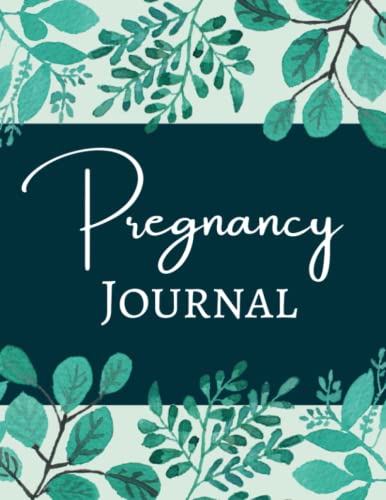 Pregnancy Journal: 40 Week Pregnancy Planner, Organizer and Maternity ...