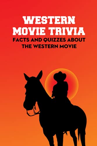 Western Movie Trivia: Facts and Quizzes about The Western Movie: The ...