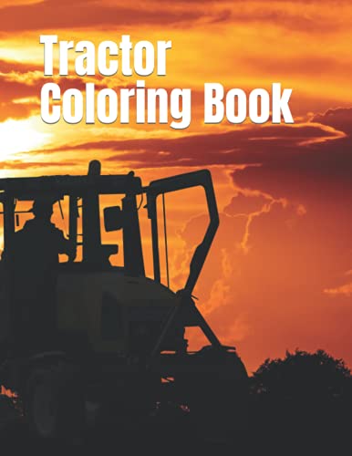 Tractor Coloring Book: 45 large and simple tractor pictures to colour ...