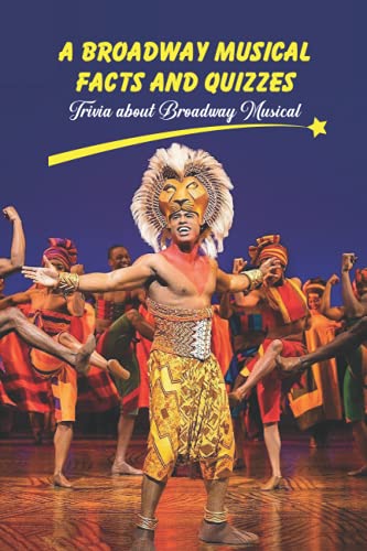 A Broadway Musical Facts and Quizzes: Trivia about Broadway Musical ...