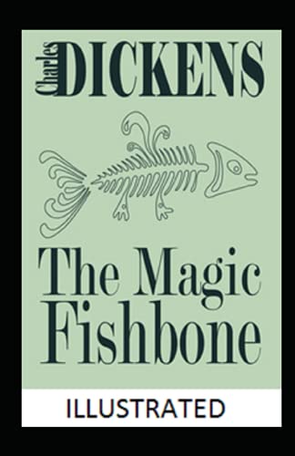 The Magic Fishbone Illustrated by Charles Dickens | Goodreads