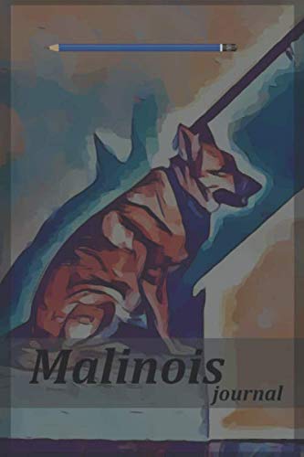 malinois journal: Belgian Malinois noteBook for Training and Writing ...