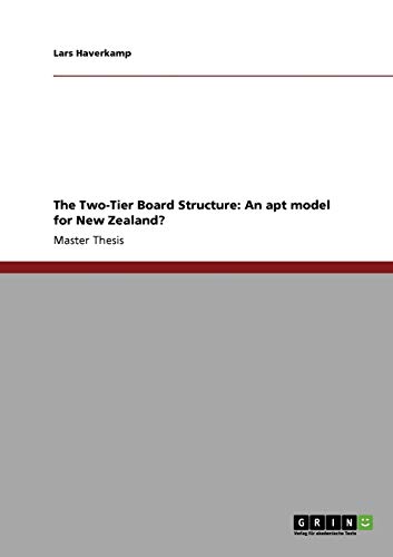 The Two-Tier Board Structure: An apt model for New Zealand? by Lars ...