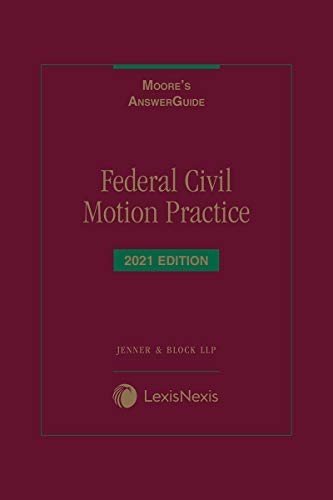 Moore's AnswerGuide: Federal Civil Motion Practice by Timothy J ...