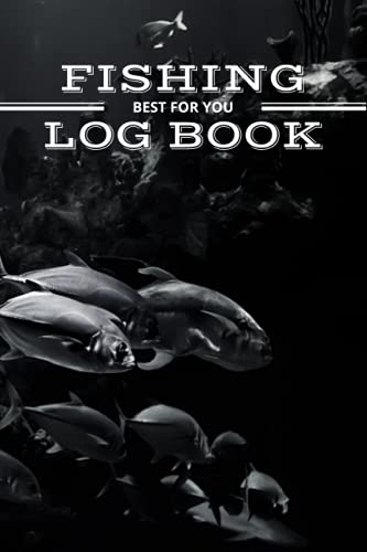 Fishing Log Book - BEST FOR YOU: Record Details of Fishing Trip Like ...
