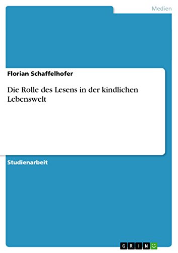 Die Rolle des Lesens in der kindlichen Lebenswelt by Florian ...