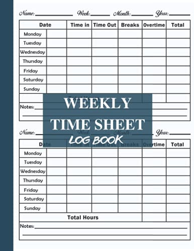 Weekly Time Sheet Log Book: 120 Pages Time Sheets for Employees Weekly ...