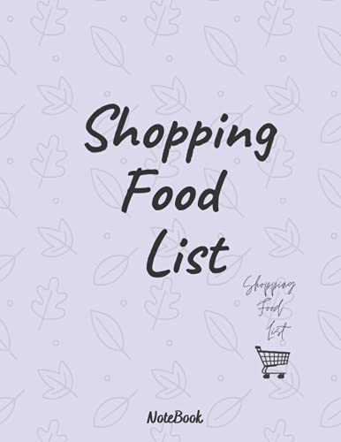 Shopping Food List: Food & Grocery List Notebook: For Shopping and To ...