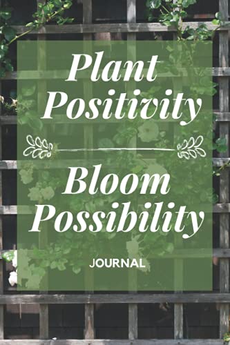 Journal: Plant Positivity Bloom Possibility: Woman & Teen Journal/Diary ...