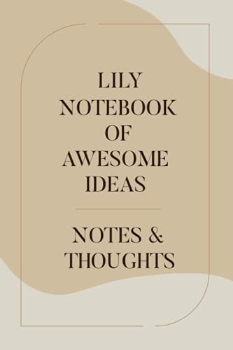 Lily Notebook Of Awesome Ideas Notes & Thoughts: Pretty Personalised ...