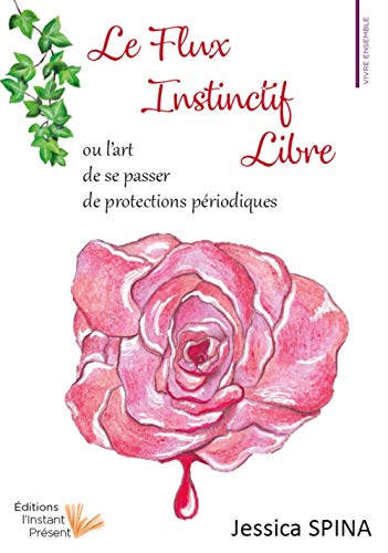 LE FLUX INSTINCTIF LIBRE by JESSICA SPINA | Goodreads