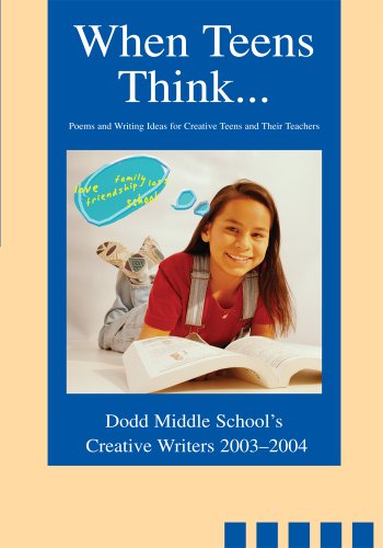 WHEN TEENS THINKý: Poems and Writing Ideas for Creative Teens and Their ...