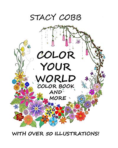 Color Your World: Color Book and More by Stacy Cobb | Goodreads