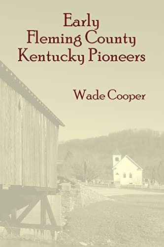 Early Fleming County Kentucky Pioneers by Wade Cooper | Goodreads