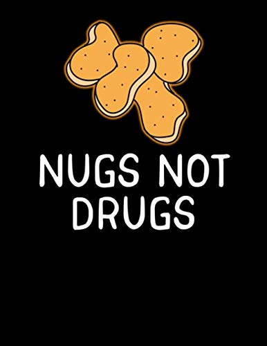 Nugs Not Drugs: Funny Chicken Nugget Notebook 8.5x11 With 200 College ...
