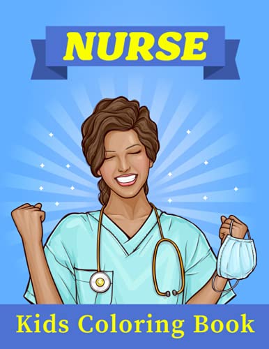 Nurse Coloring Book for Kids: Make the Perfect Coloring Book for Gift ...