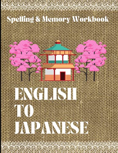 English to Japanese Spelling & Memory Workbook: Japanese Vocabulary ...