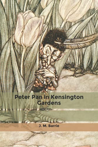Peter Pan in Kensington Gardens by J.M. Barrie | Goodreads