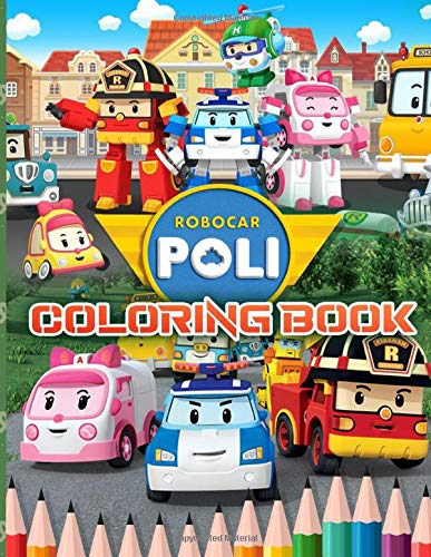 Robocar Poli Coloring Book: Robocar Poli Adults Coloring Books by Diego ...