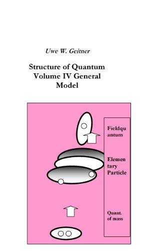 Structure of Quantum IV: General Model by Uwe Geitner | Goodreads