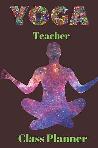 Yoga teacher class planner notebook: A wonderful Yoga Teacher Journal ...
