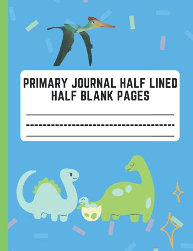 Primary journal half lined half blank pages: primary composition ...