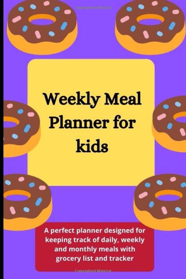 Weekly Meal Planner for kids: A perfect planner designed for keeping ...