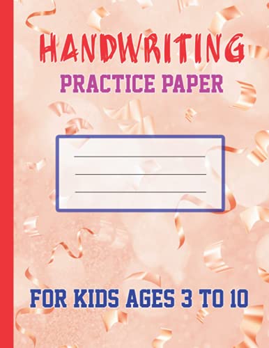Handwriting Practice Paper for kids ages 3 to 10: handwritting practice ...