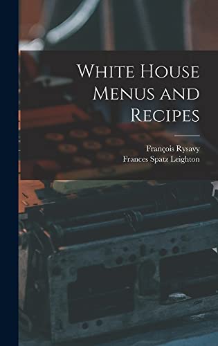 White House Menus and Recipes by François Rysavy | Goodreads
