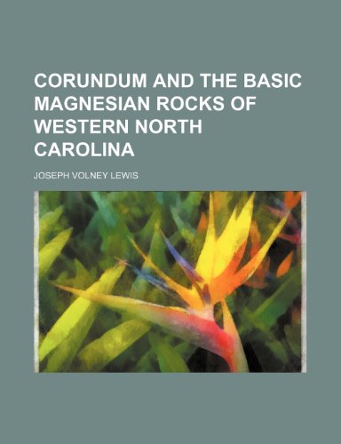 Corundum and the basic magnesian rocks of western North Carolina by ...