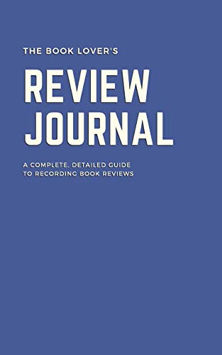 The Book Lover's Book Review Journal, a Complete Detailed Guide to ...
