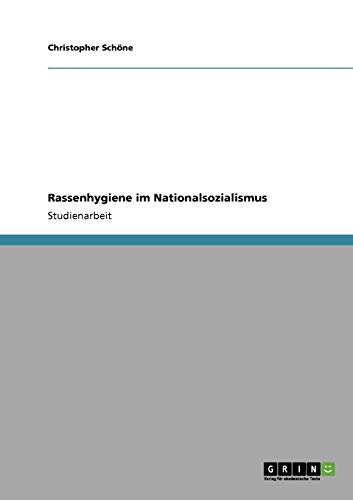 Rassenhygiene im Nationalsozialismus by Christopher Schöne | Goodreads
