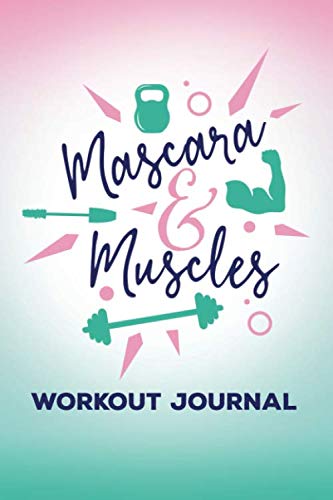 Mascara & Muscles Workout Journal: Fitness Tracker, Gym Workout Logs ...