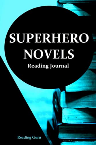 Superhero Novels Reading Journal: A Reading Guru Journal for Book ...
