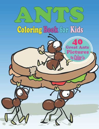 ANTS Coloring Book for Kids: 40 Great Ants and Insects Pictures To ...