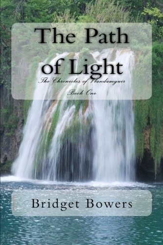 The Path of Light: The Chronicles of Vlandaymuir Book One by Bridget ...