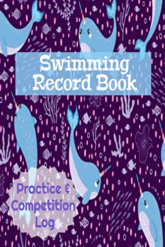 Swimming Record Book Practice & Competition Log: Journal Your Swim ...