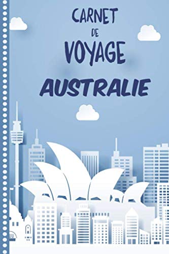 Carnet de Voyage Australie: Carnet de Voyage Australie : Journal de ...